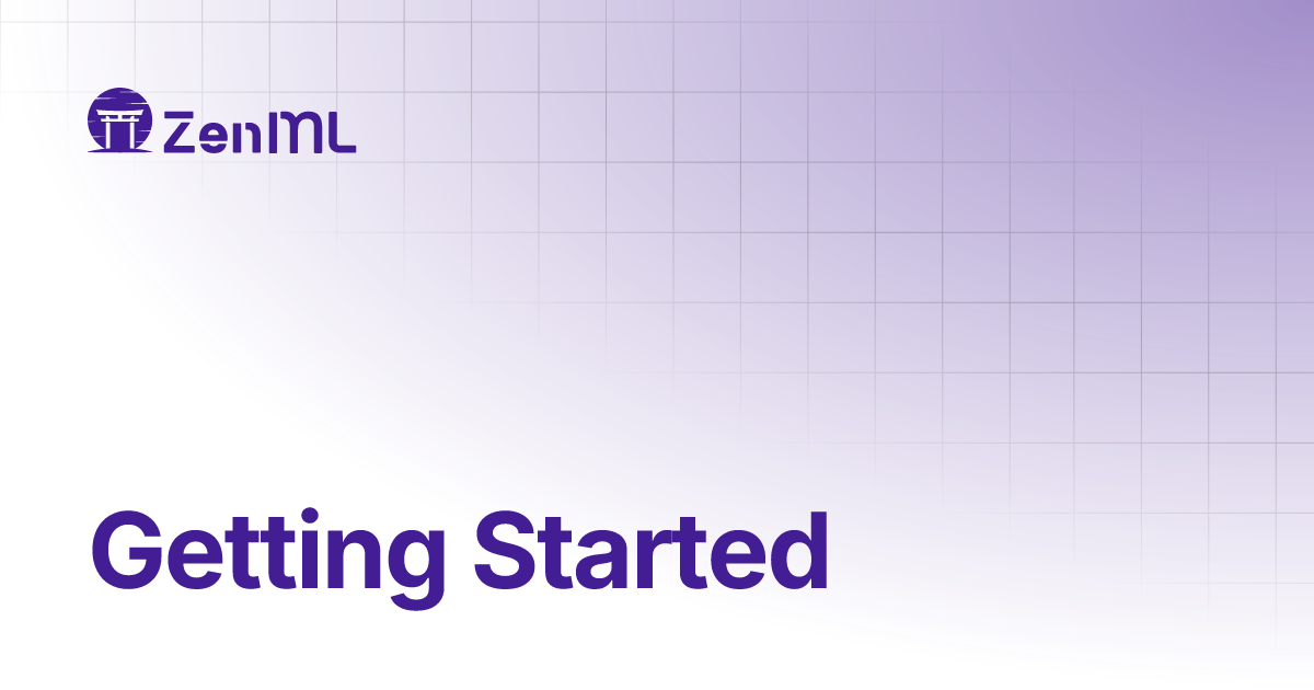 Getting Started | API Reference | ZenML - Bridging the gap between ML & Ops