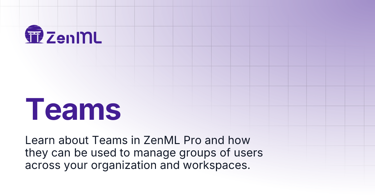 Teams | ZenML Pro | ZenML - Bridging the gap between ML & Ops