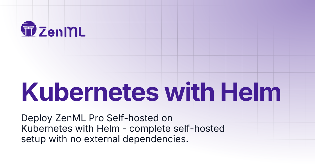 Kubernetes with Helm | ZenML Pro | ZenML - Bridging the gap between ML ...