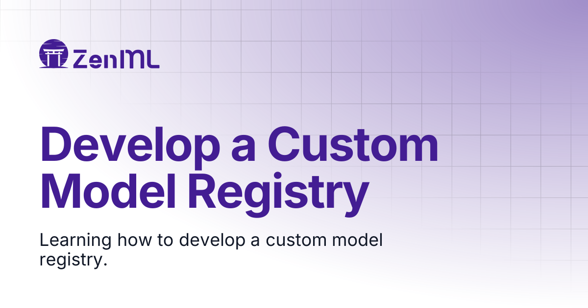 Develop a Custom Model Registry | Stacks | ZenML - Bridging the gap ...