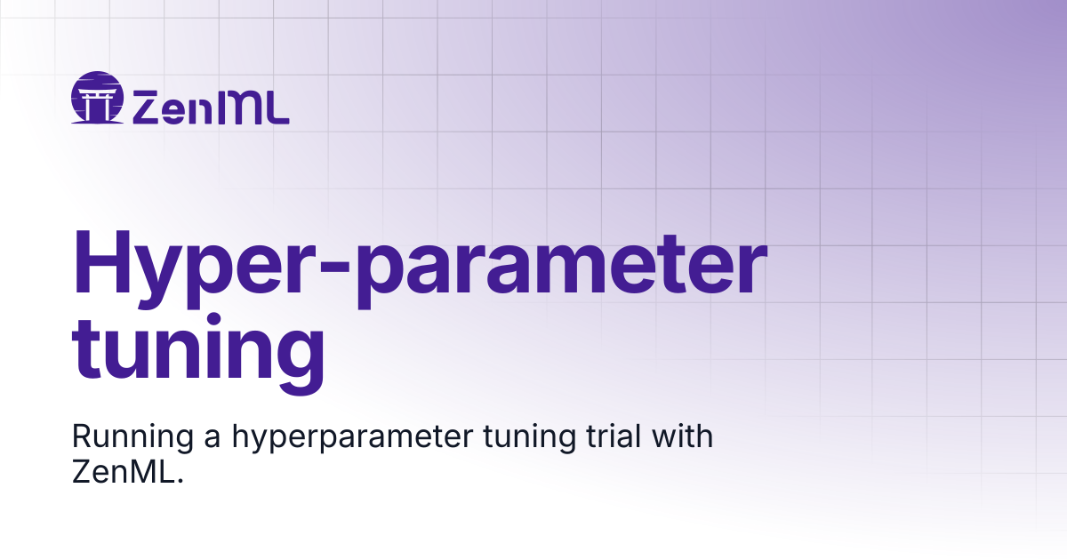 Hyper-parameter tuning | Learn | ZenML - Bridging the gap between ML & Ops